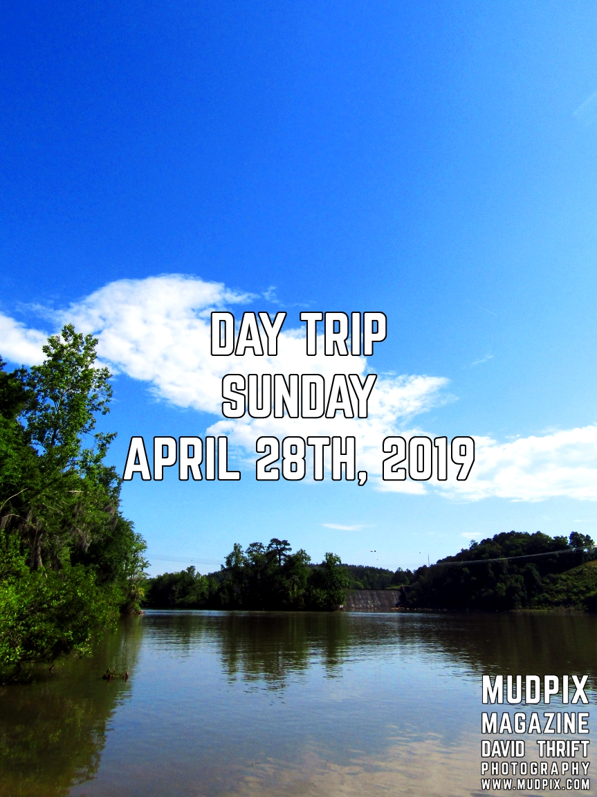 Day Trip – Sunday, April 28th, 2019 – MUDPIX MAGAZINE