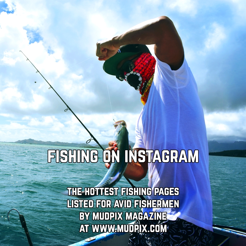 Fishing On Instagram – MUDPIX MAGAZINE